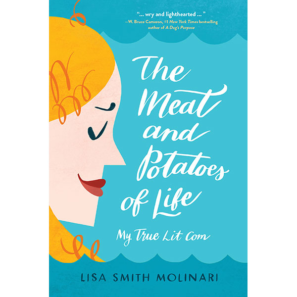 The Meat and Potatoes of Life by Lisa Smith Molinari ...